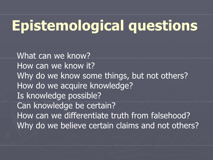 “Is an objective and absolute knowledge possible? What can we know?”: A ...